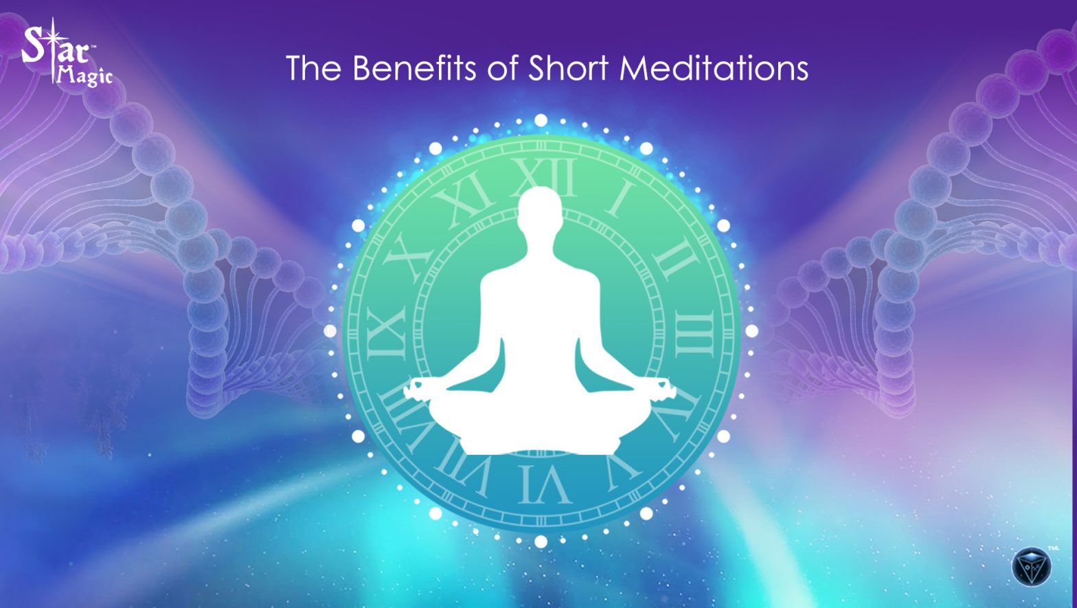 The Benefits of Short Meditations - Star Magic